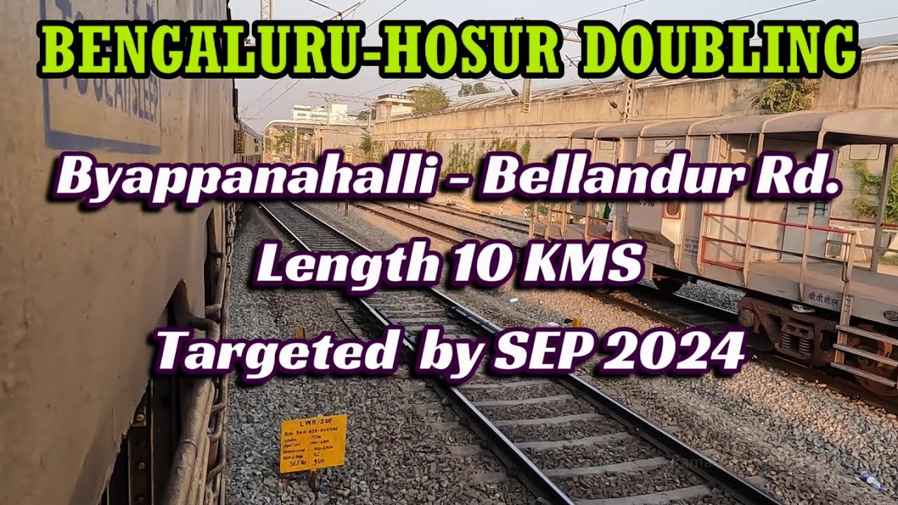 Bengaluru - Hosur Track Doubling | Byappanahalli - Bellandur Rd Section ...
