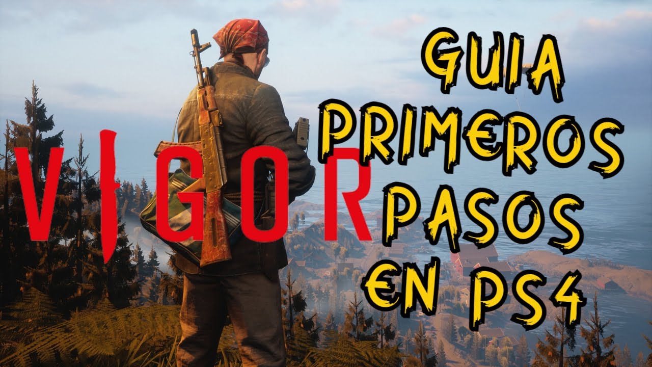 Vigor PS4 - Guia Primeros Pasos 2020🔪 - YouTube