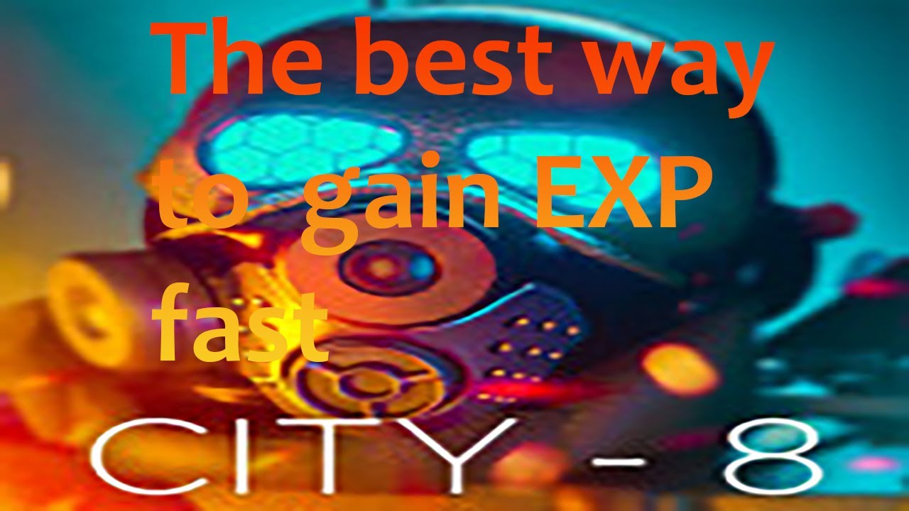 How to gain exp fast in city 8 | | Roblox - YouTube