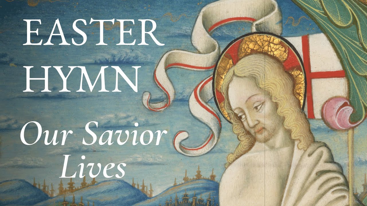 EASTER HYMN: Our Savior Lives by Steve Dalton - YouTube