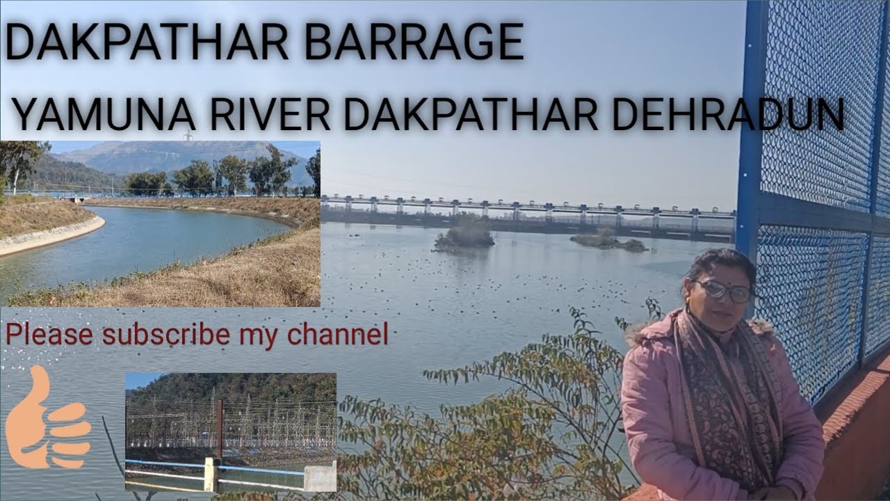 Dakpathar barrage ! Yamuna River Dakpathar Dehradun ! Dakpathar ...