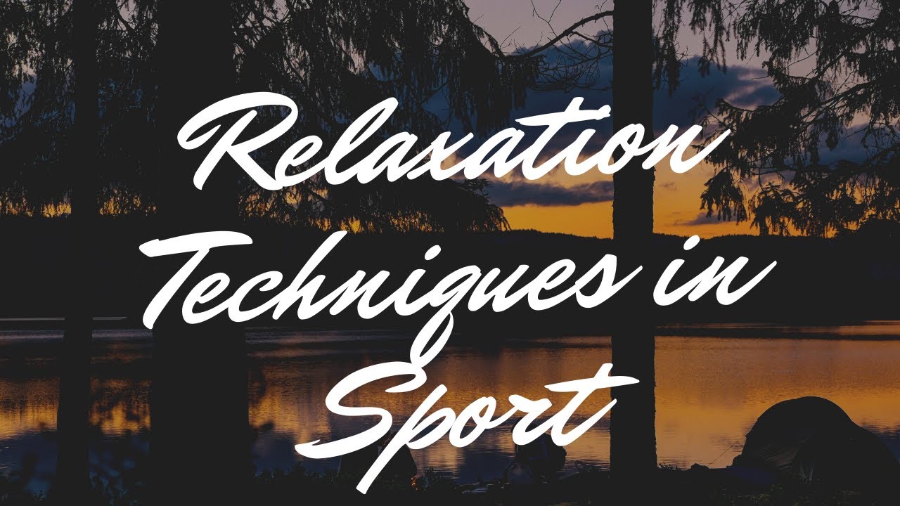 Relaxation Techniques in Sport - YouTube