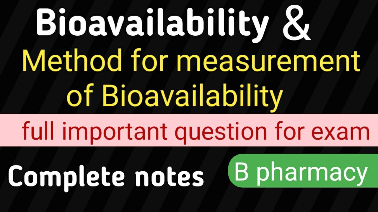 Bioavailability and Methods for measurement of Bioavailability ...