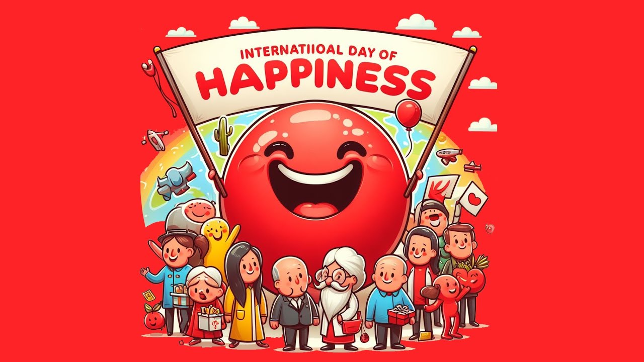 International Day of Happiness - 20 March - Why International Day of ...