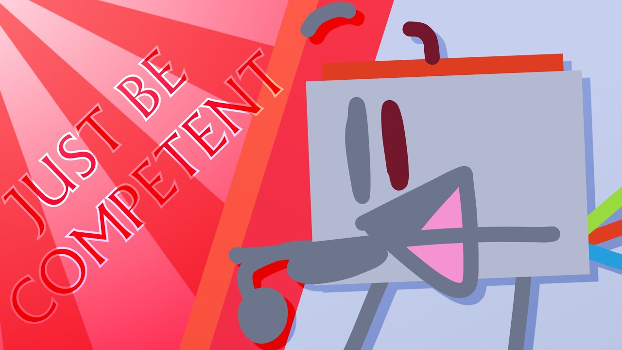JUST BE COMPETENT ! - YouTube