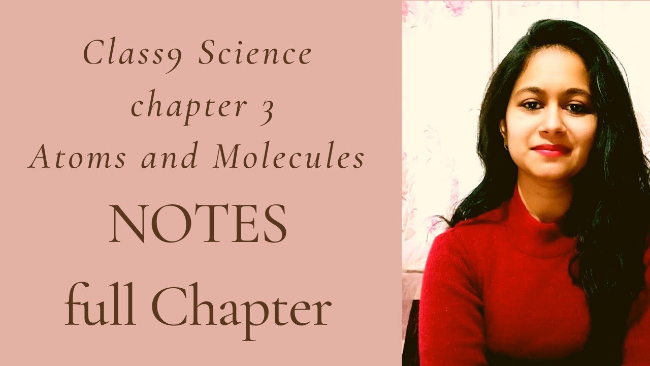 Class9 Science Chapter 3 Atoms and Molecules Complete Chapter Notes ...