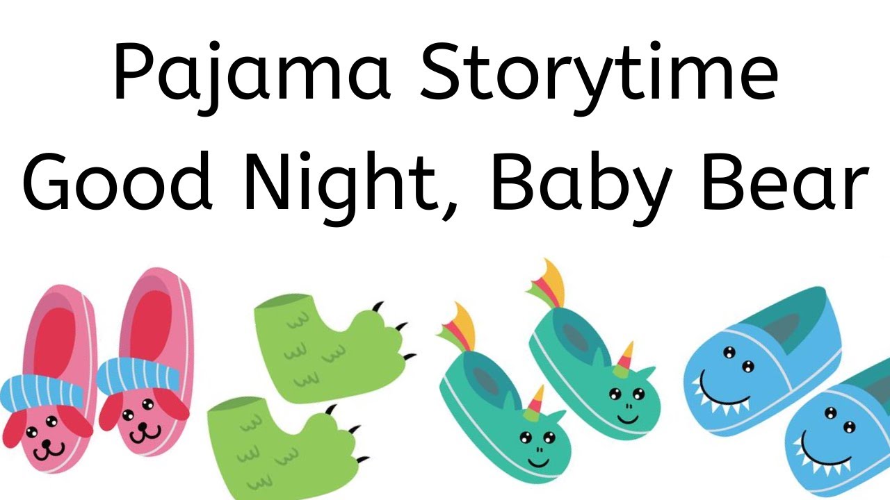 Pajama Storytime Good Night, Baby Bear - YouTube