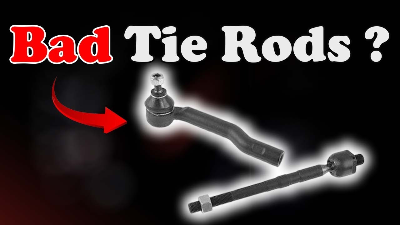 Symptoms of Bad Tie Rods – 5 Warning Signs Your Car Needs Repair NOW ...