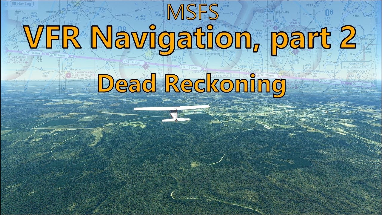 Flight Simulator 2020 - VFR navigation part 2, dead reckoning (AH VFR ...