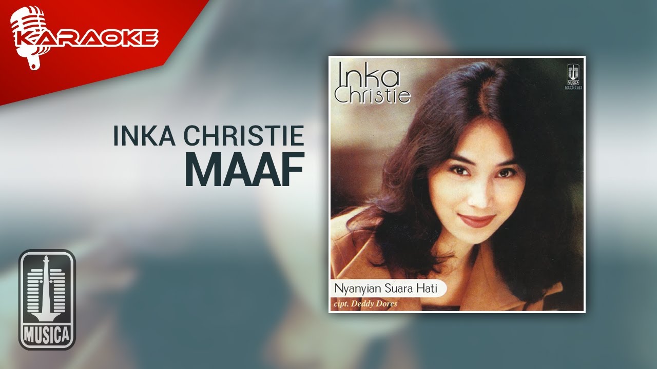 Inka Christie - Maaf (Official Karaoke Video) - YouTube Music