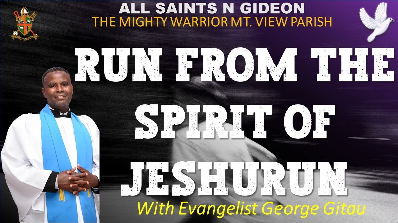 Run From the Spirit of Jeshurun by Evangelist George Gitau - YouTube