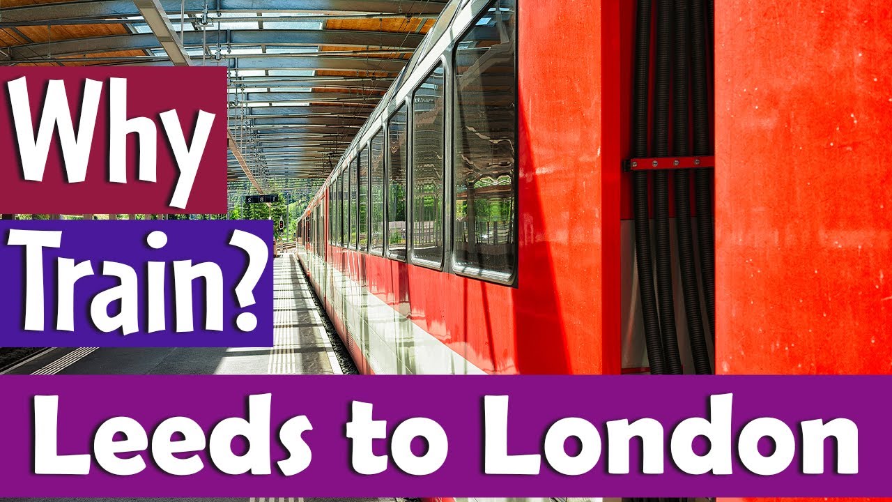 Train Journey from Leeds to London | Why Trains are Best? - YouTube