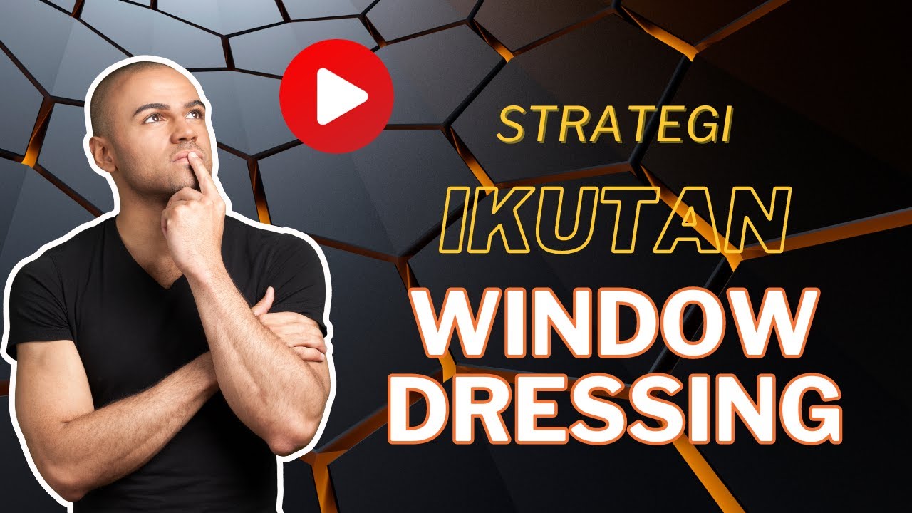 Strategi untuk ikutan Window Dressing - YouTube