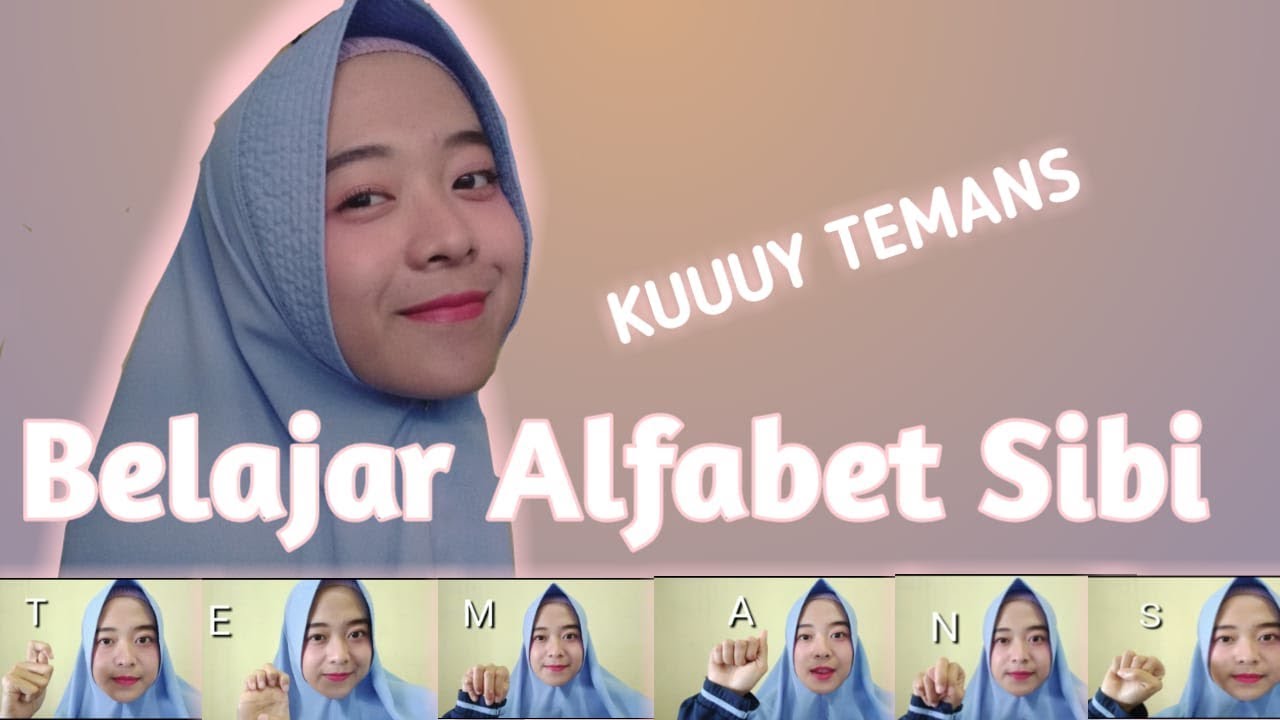 AYOOK BELAJAR HURUF ALFABET SIBI (SISTEM ISYARAT BAHASA INDONESIA ...