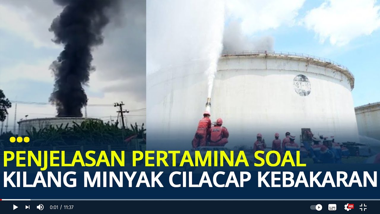 Viral Video Kilang Minyak Cilacap Kebakaran, Ini Penjelasan Pertamina ...