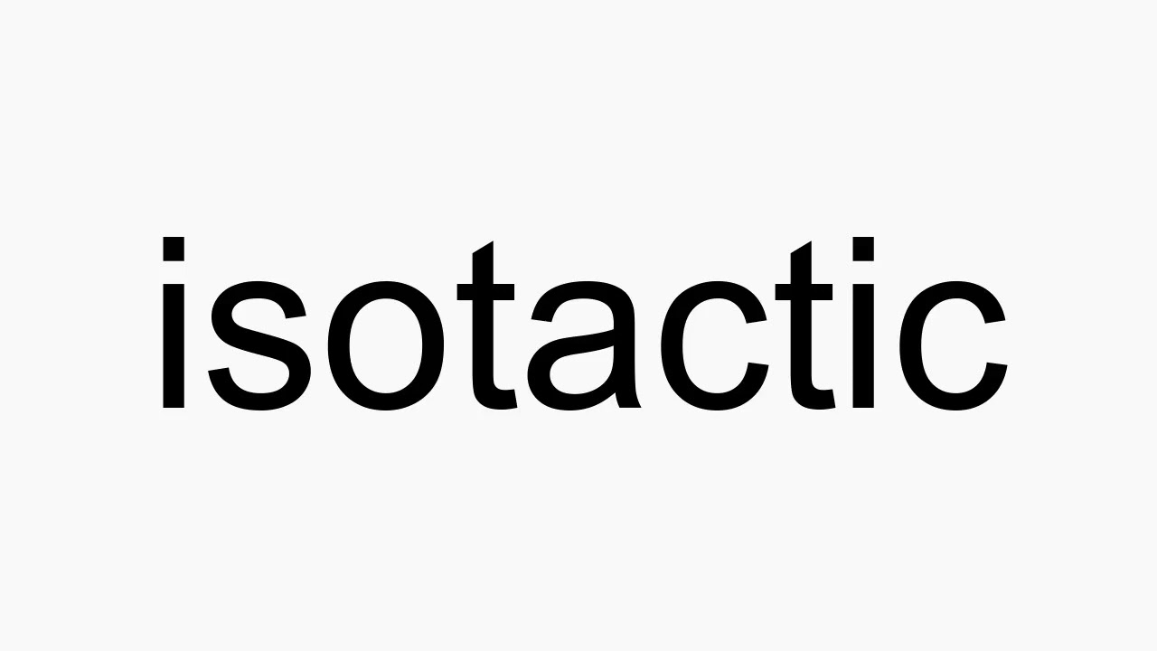 How to pronounce isotactic - YouTube