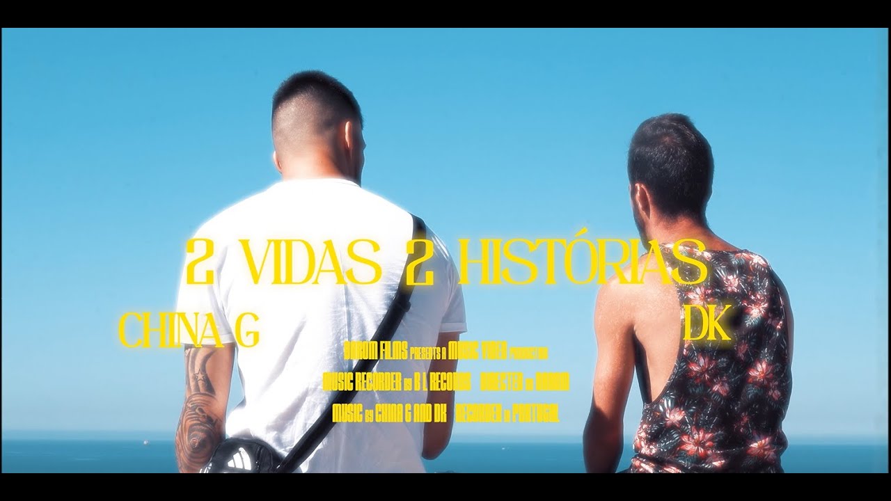 DK & CHINA G - 2 VIDAS 2 HISTÓRIAS ( Vídeo Oficial 4K ) - YouTube