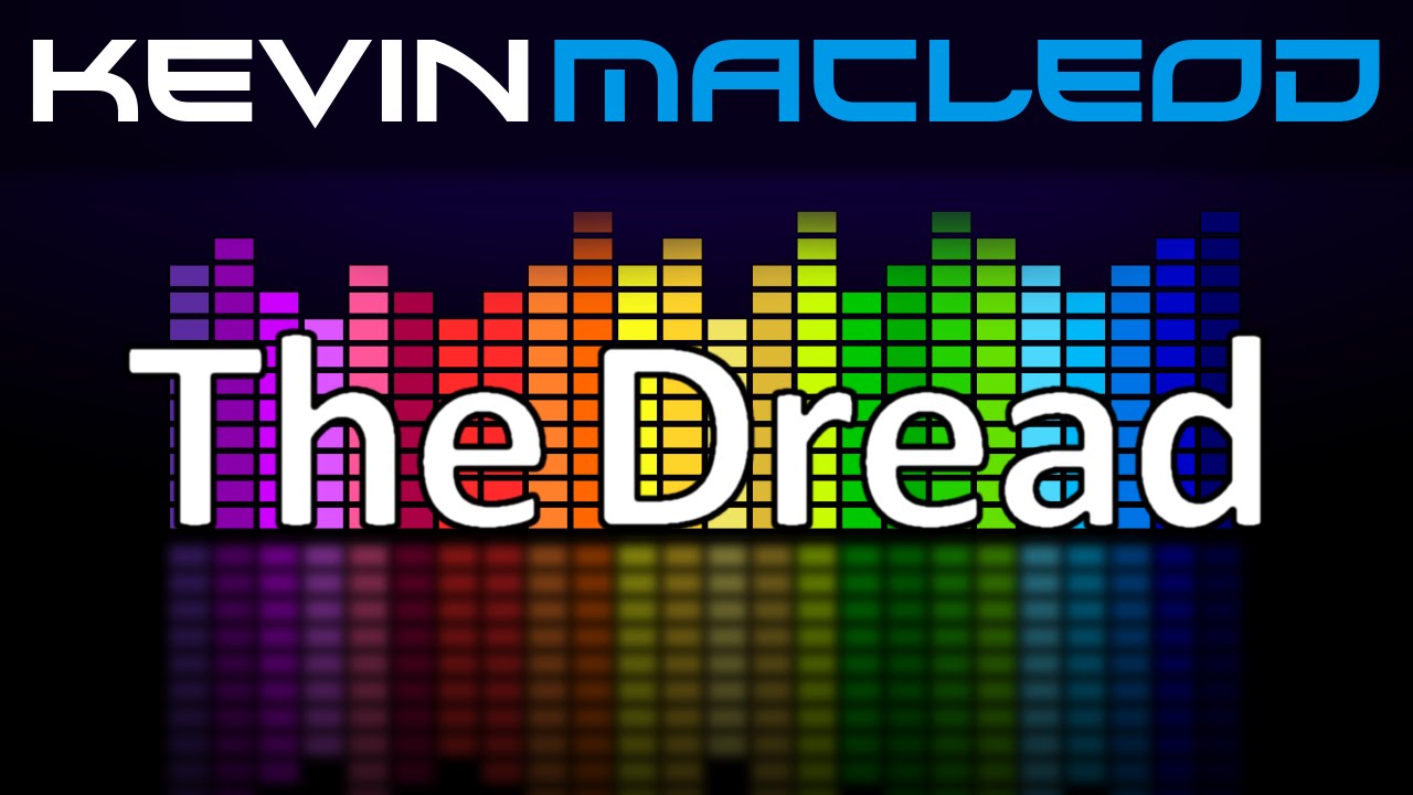 Kevin MacLeod: The Dread - YouTube
