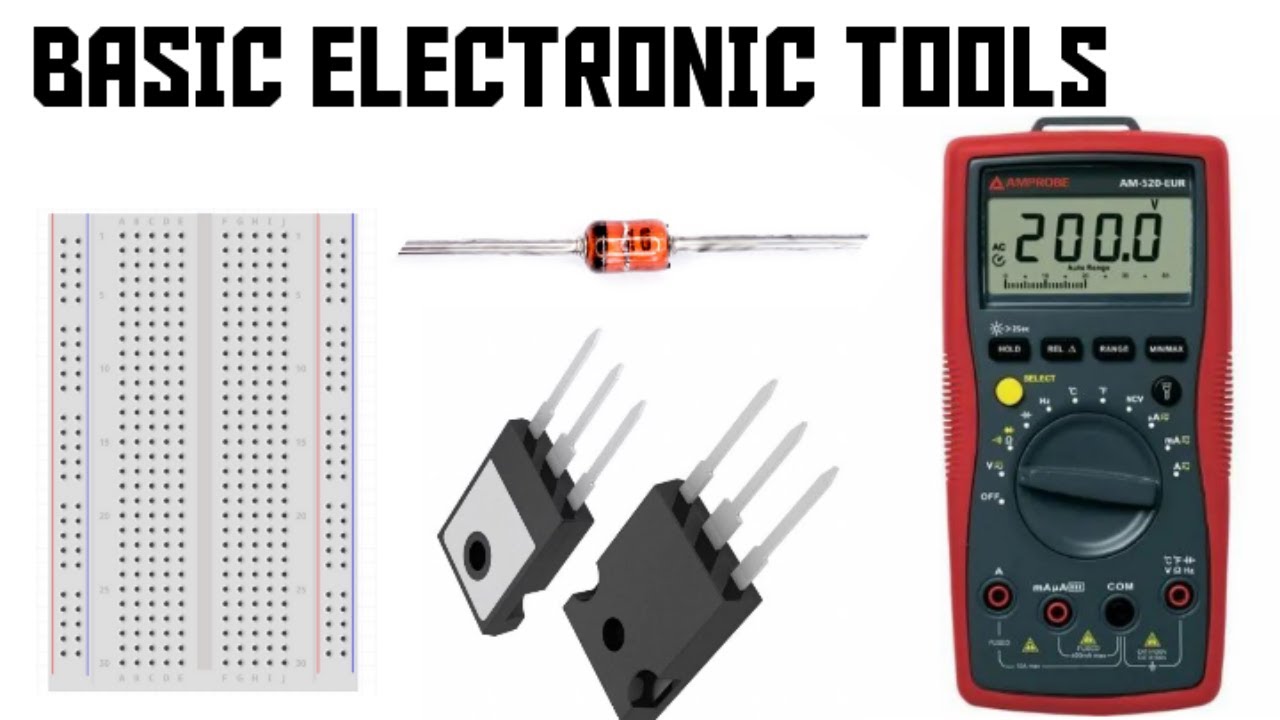 Simple TOOLS and COMPONENTS needed to start an electronic project - THE ...