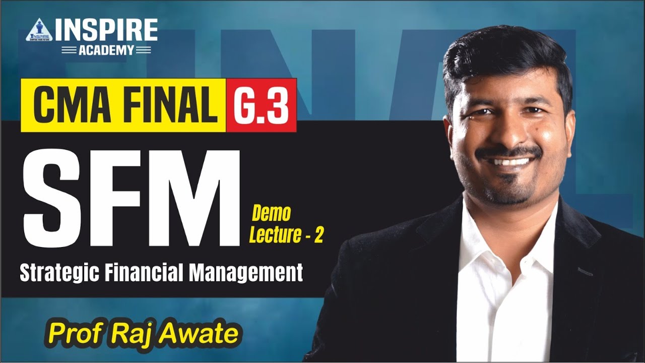 CMA Final | Strategic Financial Management (SFM) Lec 02 | Prof. Raj ...