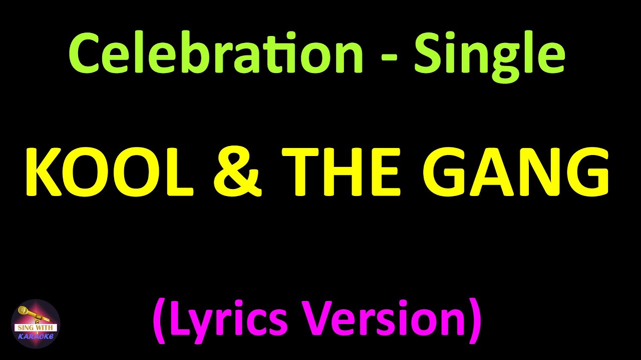 Kool & The Gang - Celebration - Single Version (Lyrics version) - YouTube