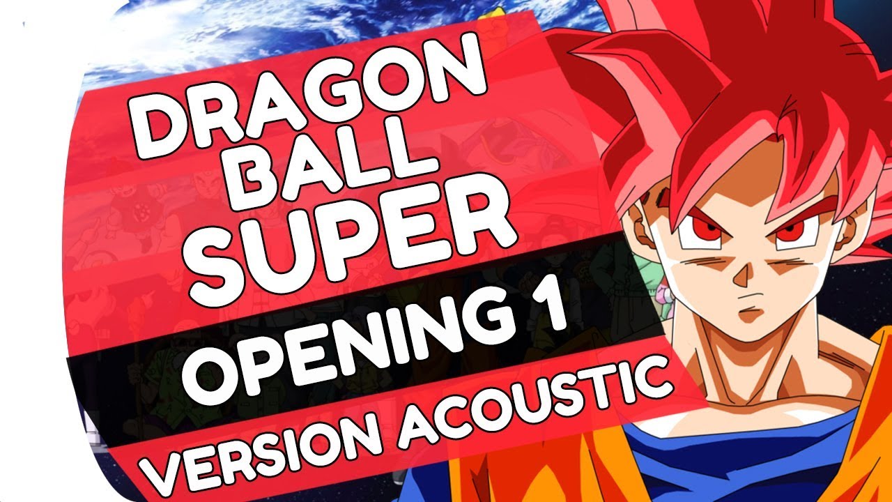 Dragon Ball Super Opening "Chōzetsu Dynamic!" (Acoustic Version ...