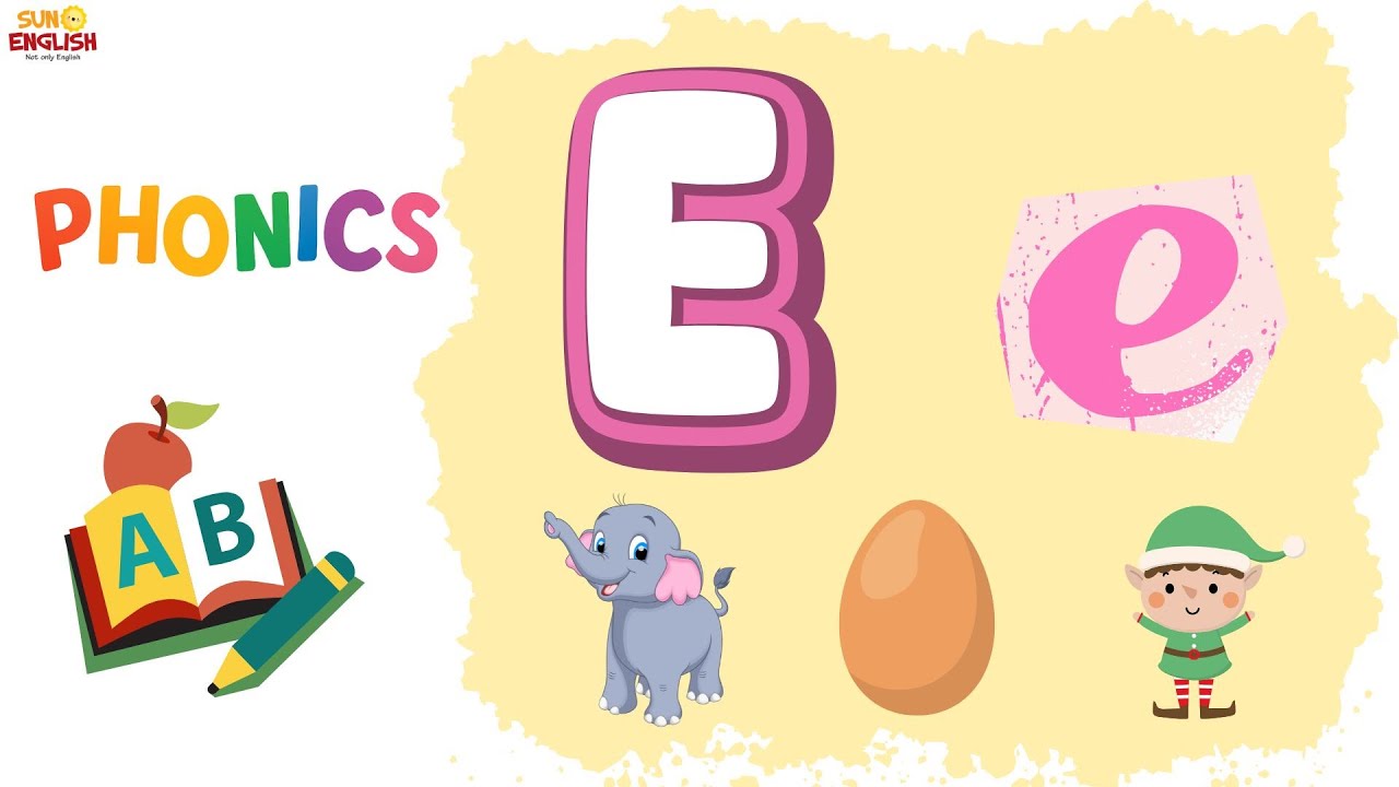 Phonics Letter E for Kids | Learn /e/ Sound with Elephant, Egg, Elf ...