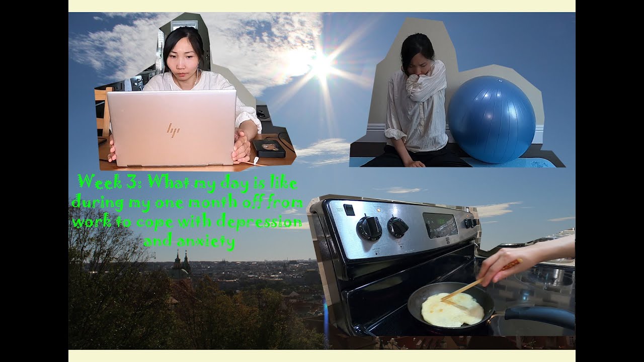 Week 3: What my day is like during my one month off from work to cope ...