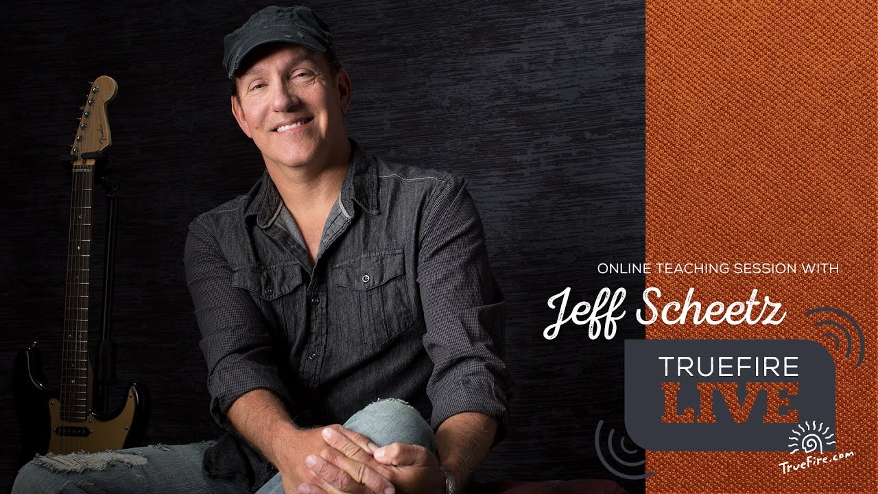TrueFire Live: Jeff Scheetz - 3 Ways to Spice Up Your Blues-Rock ...