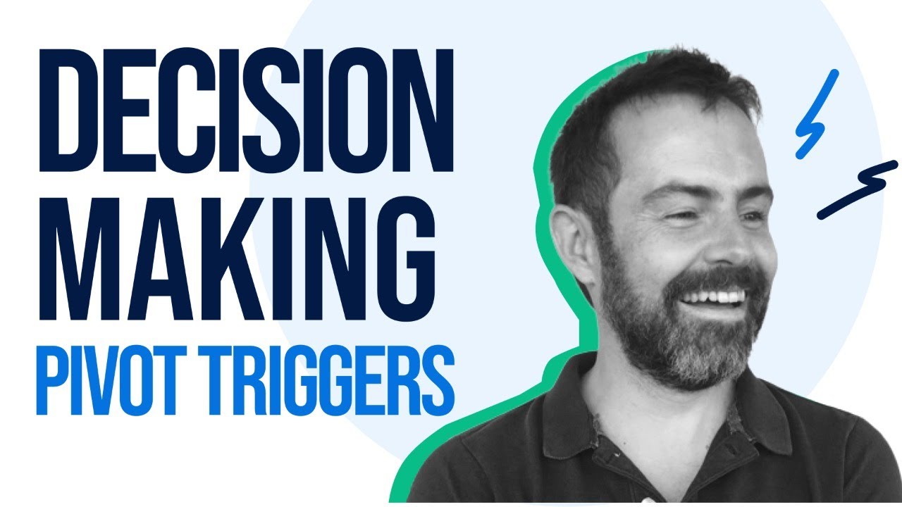 When to Stop and Think: Decision Making Using Pivot Triggers with Tom Kerwin - Exploring Product ...