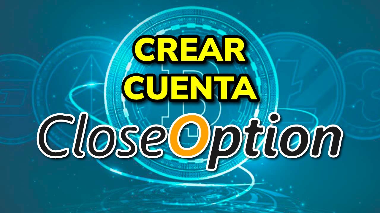 🚀 Cómo Abrir Cuenta en Close Option 2026: Guía Paso a Paso para ...