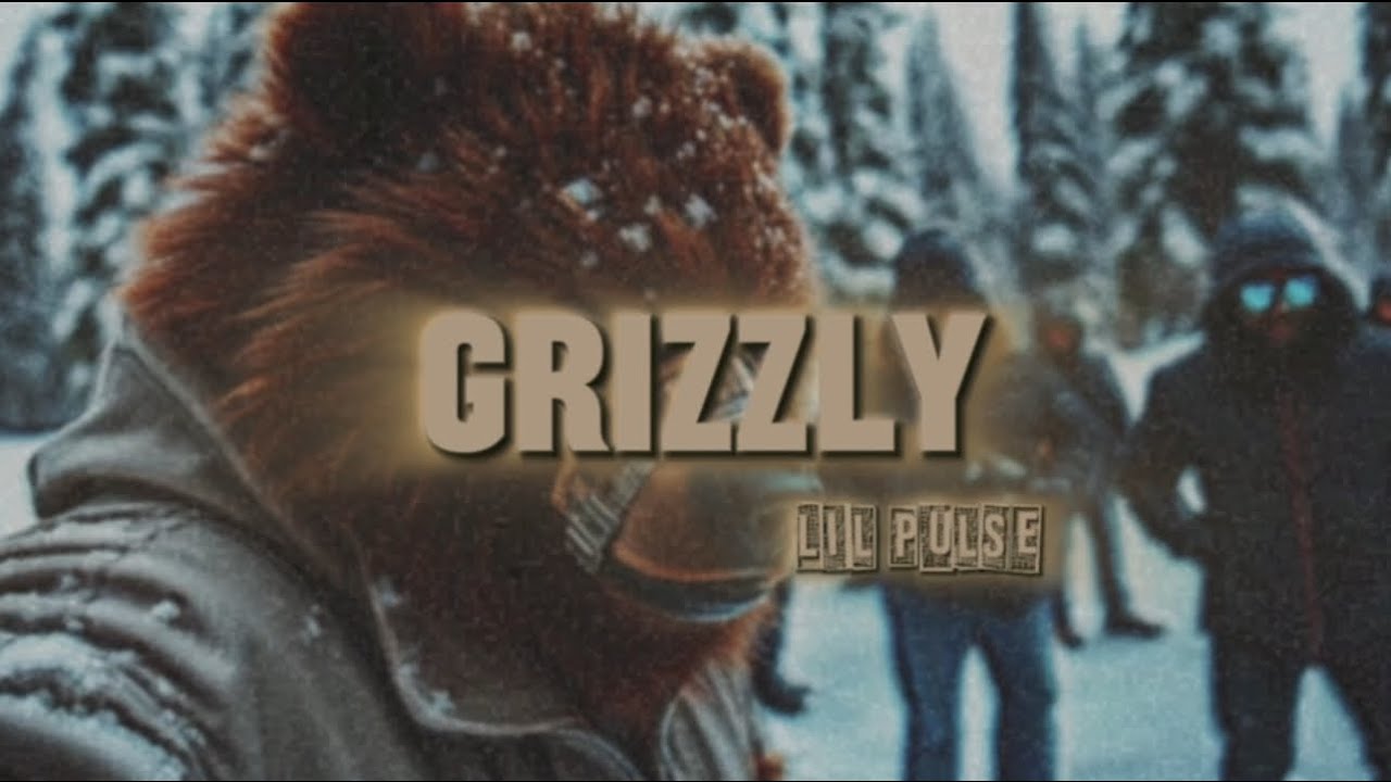 Lil Pulse - Grizzly ( Lyrics Video ) - YouTube