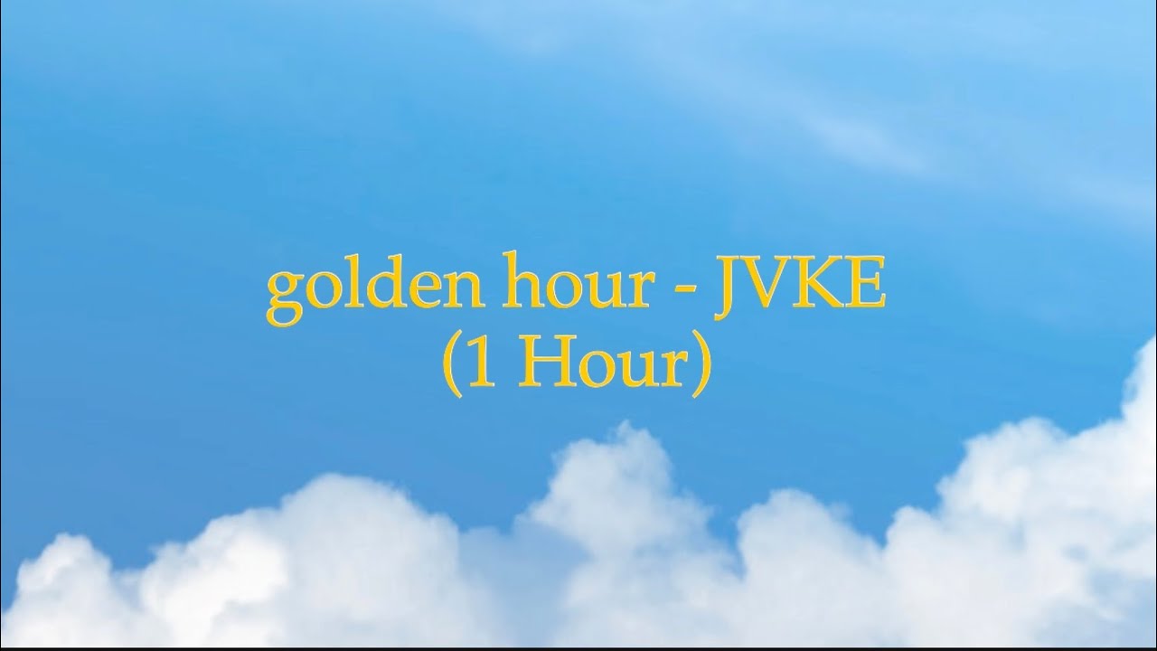 golden hour - JVKE (1 Hour w/ Lyrics) - YouTube