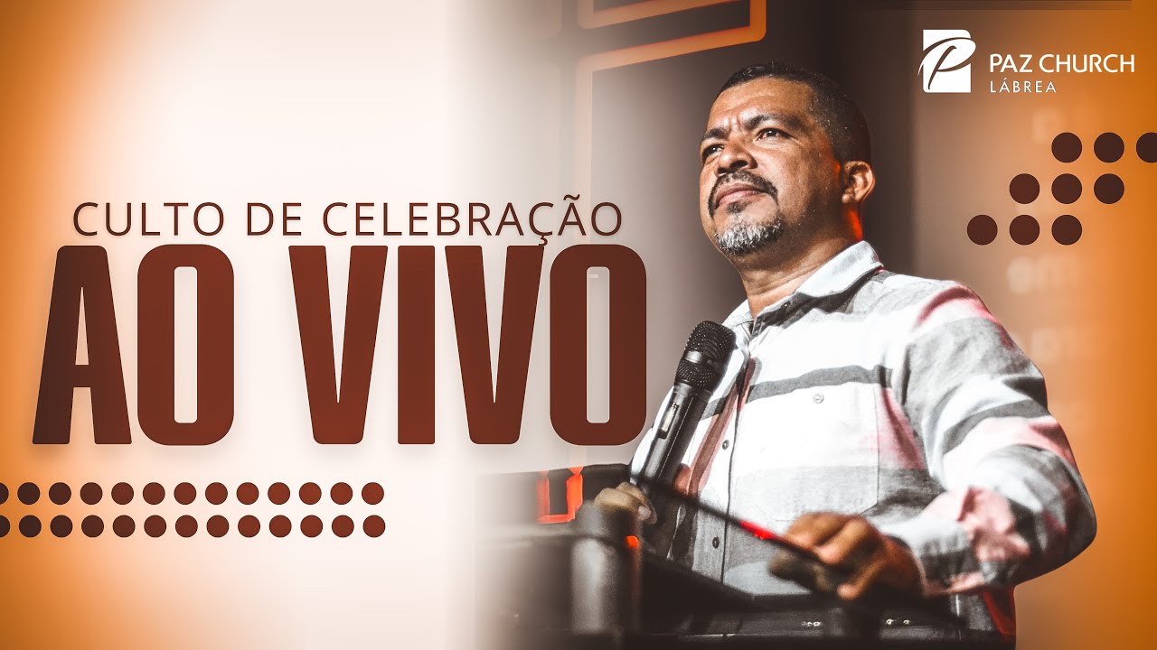 PAZ CHURCH LÁBREA - CULTO DE CELEBRAÇÃO 23/03/2025 - YouTube