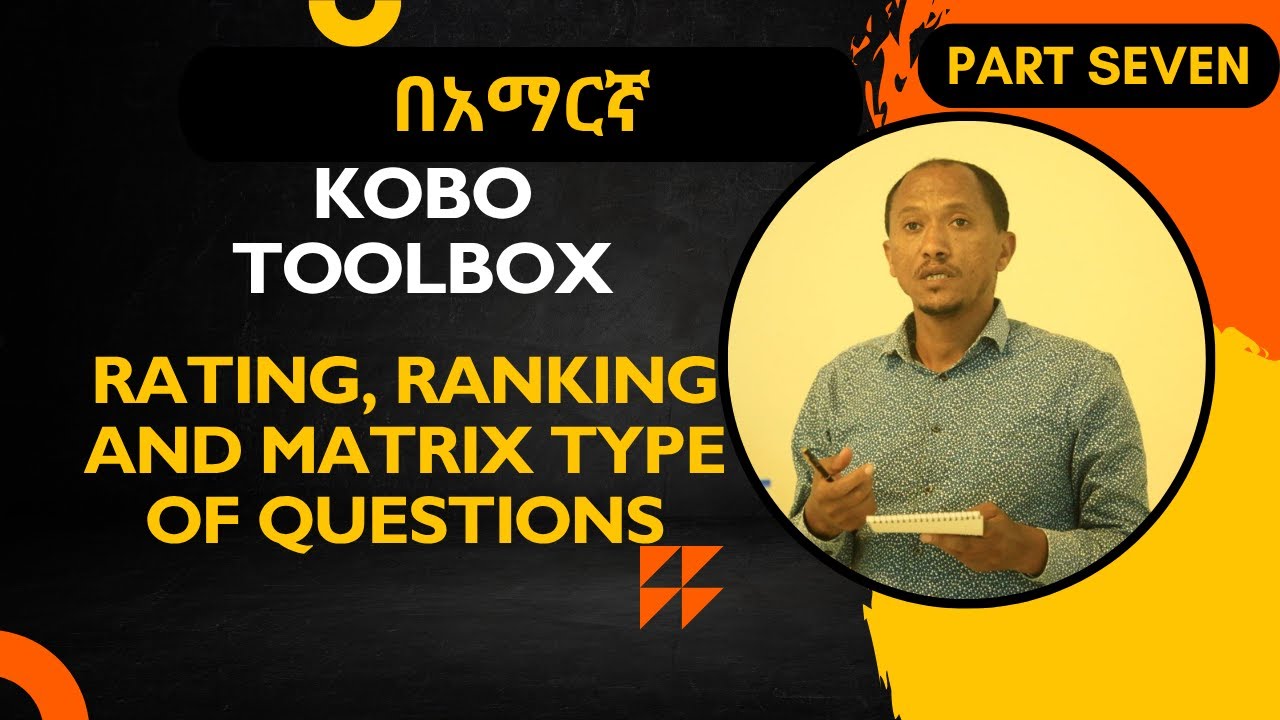 Kobo toolbox tutorial in Amahric:-Rating, Ranking and Matrix type of question:- Part Seven - YouTube