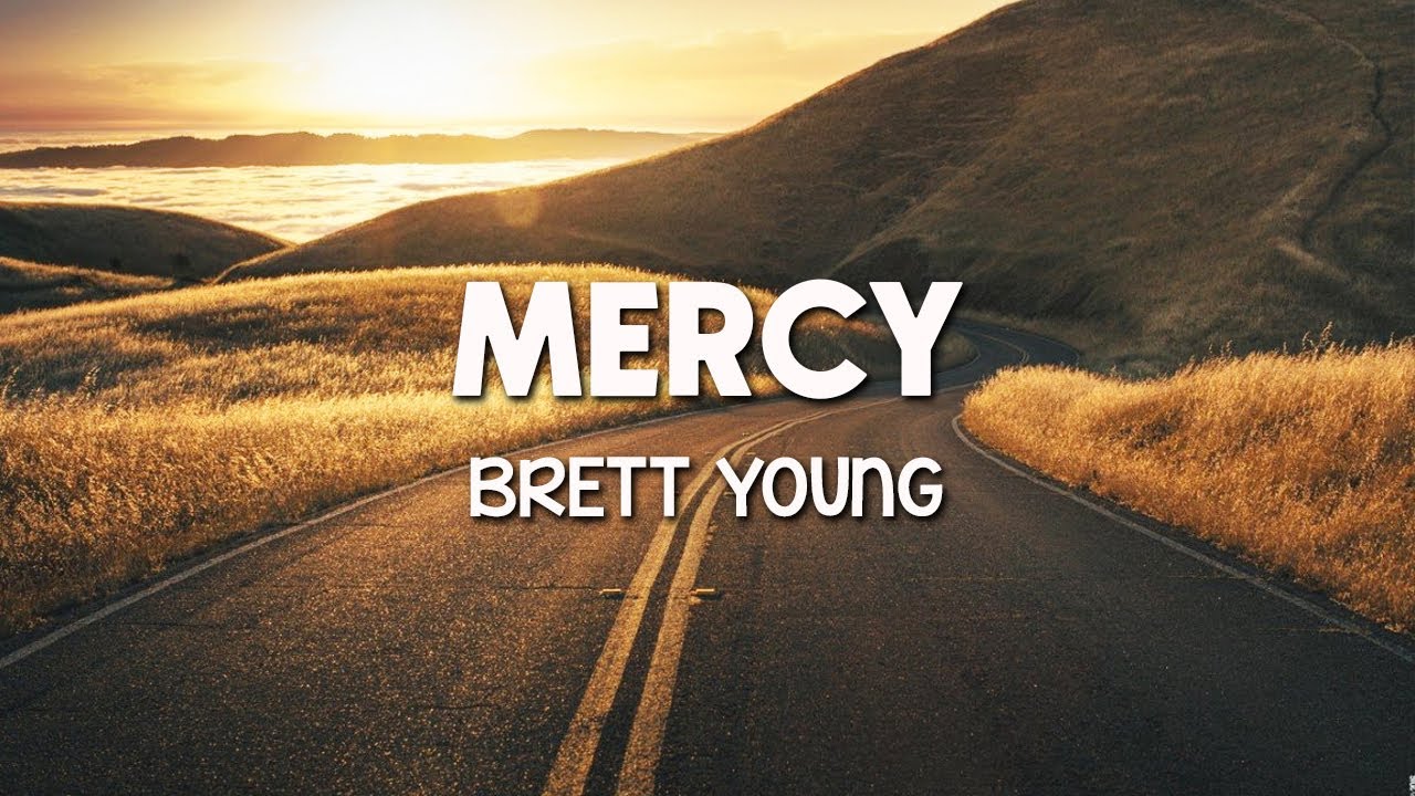 Mercy - Brett Young (Lyric) , Luke Bryan, Sam Hunt - YouTube