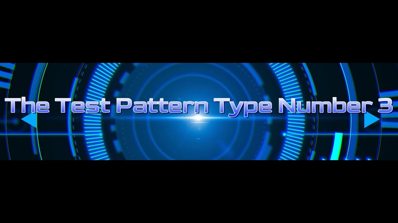 The Test Pattern Type Number 3 YouTube the-test-pattern-type-number-3-youtube