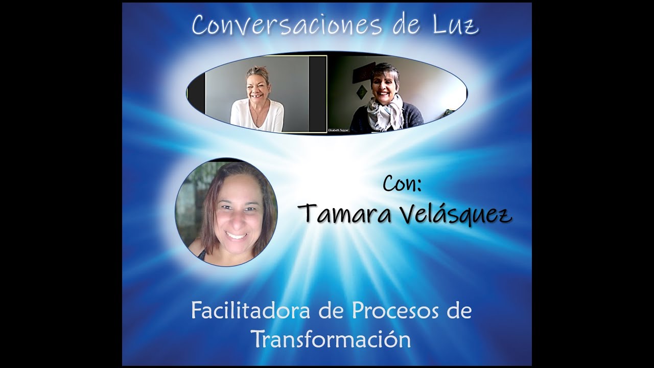 Conversaciones de Luz con Laly y Eli - con Tamara Velasquez 3 de 3 ...