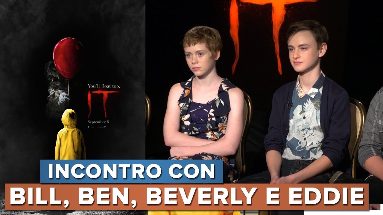 Bill, Beverly, Eddie e Ben ci raccontano IT - il FILM! #Interviste ...