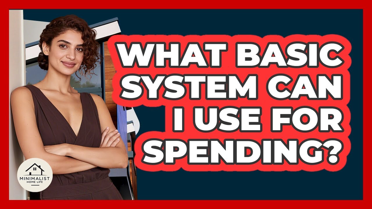 What Basic System Can I Use For Spending? - YouTube