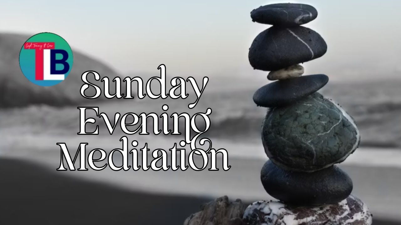 Sunday Evening Meditation - YouTube