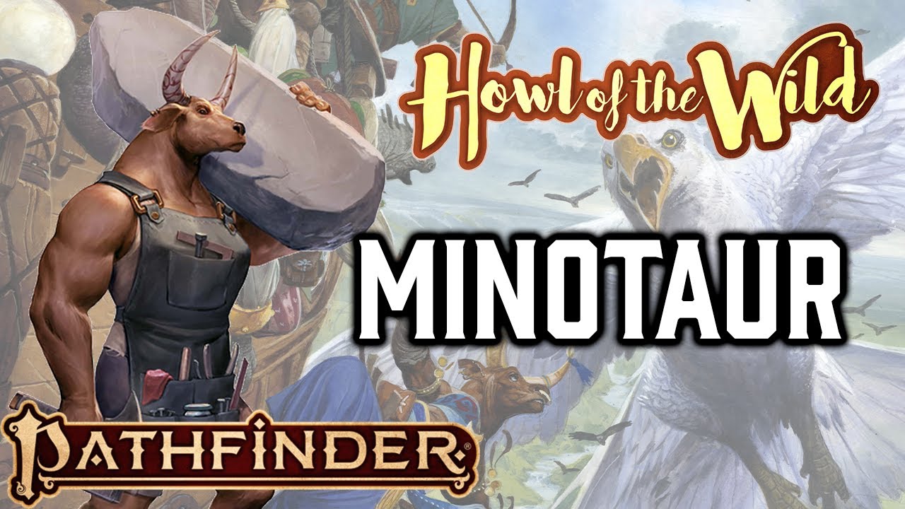 Pathfinder 2e Remaster Howl of the Wild Ancestries: Minotaur - YouTube