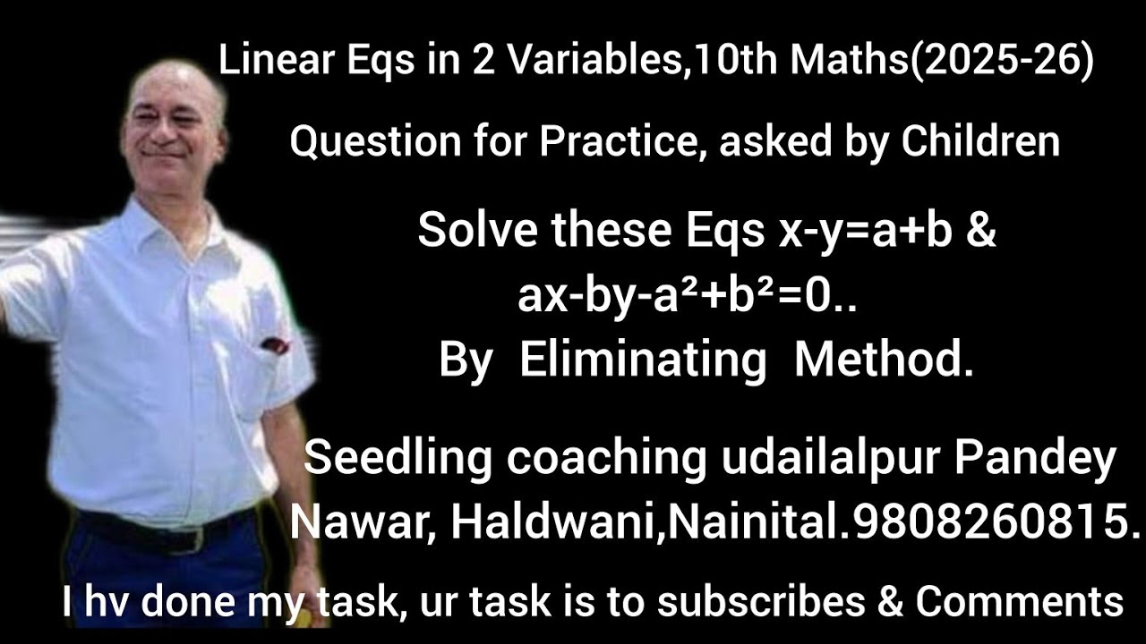Linear Eqs in 2 variables,10th Maths(2025- 26)NCERT Practice.Solve these Eqs x-y=a+b & ax-by-a² ...