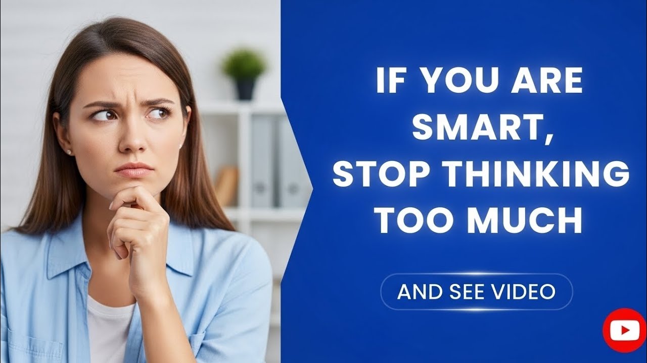 If You Are Smart, Stop Thinking Too Much — Start Doing Something ...