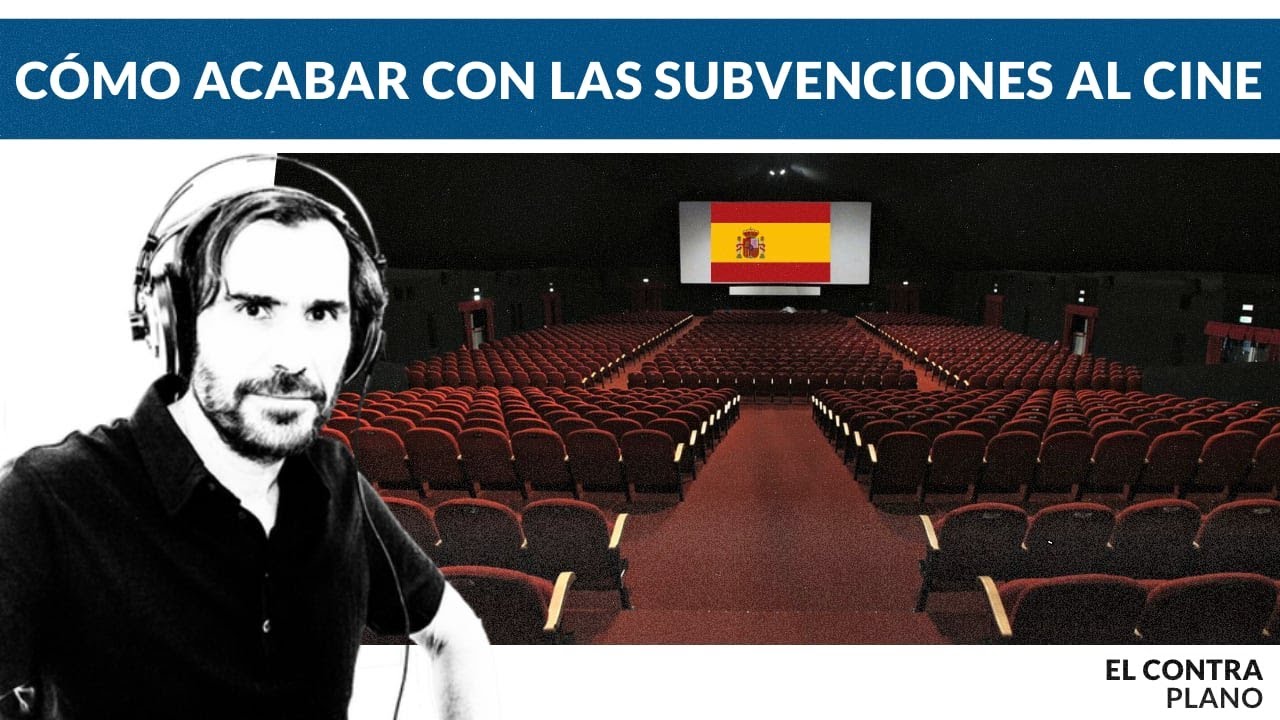 El ContraPlano - Cómo acabar con las subvenciones al cine - YouTube