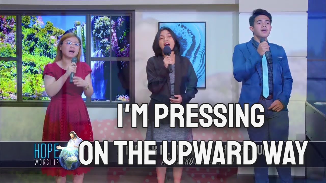 I'm pressing on the upward way - YouTube