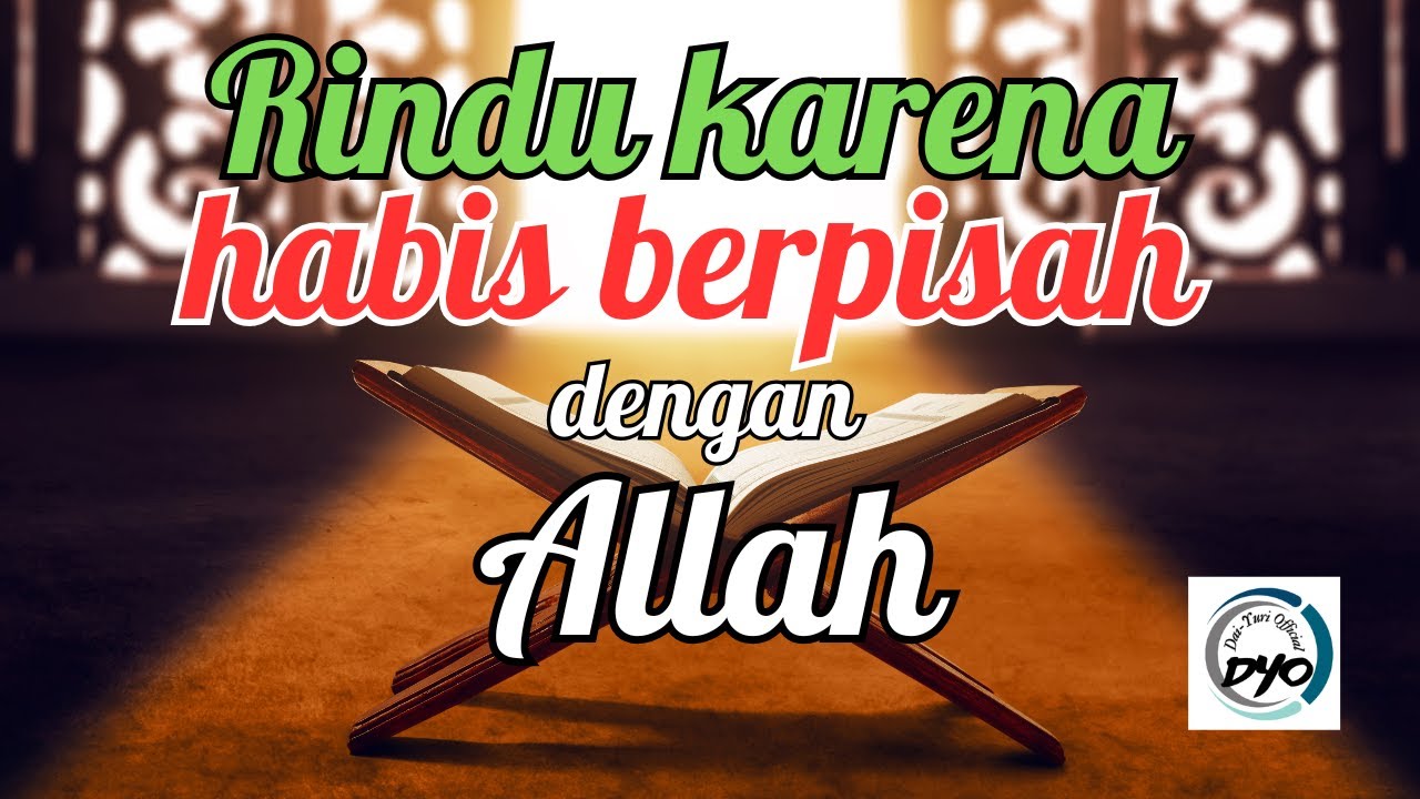 Rindu karena habis berpisah dengan Allah - YouTube