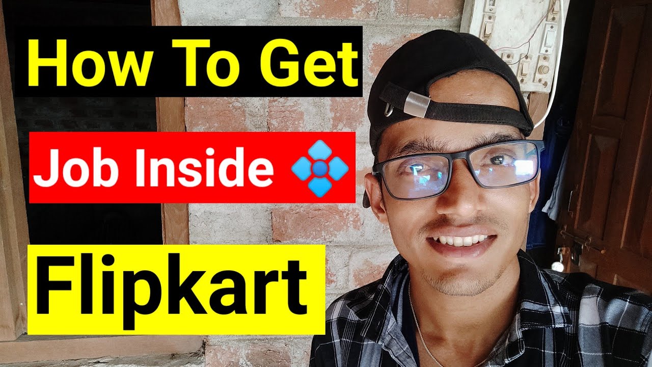 How To Get Job Inside Flipkart - Best Tips To Get Job Inside Flipkart ...