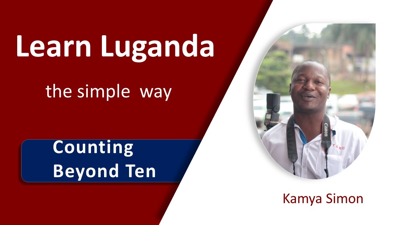 05 Learn Luganda the simple way Counting beyond Ten - YouTube
