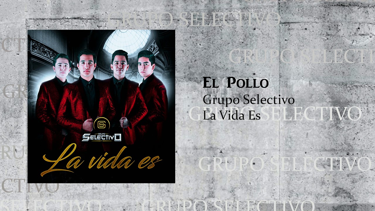 El Pollo - GRUPO SELECTIVO - (Disco 2020) - YouTube Music